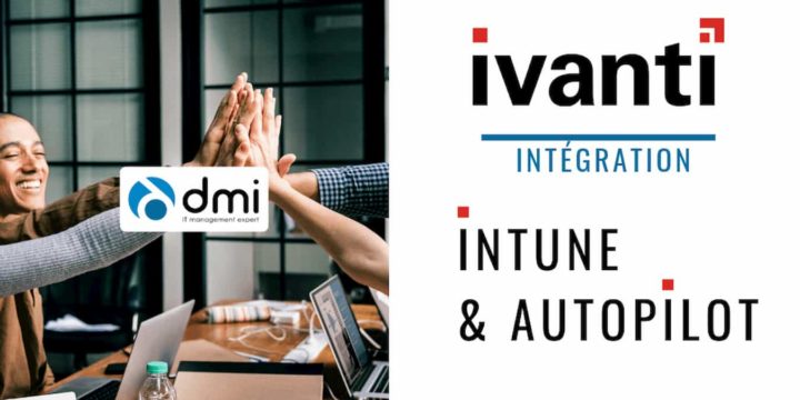 Ivanti User Workspace Manager intègre Microsoft Intune et Autopilot • DMI